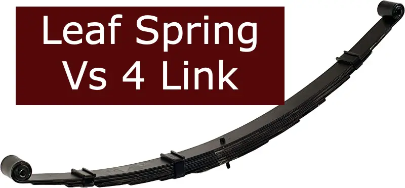 Leaf Spring Vs 4 Link - Head To Head Comparison